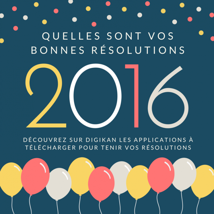 Comment tenir ses bonnes résolutions 2016 grâce à son téléphone ? - DIGIKAN